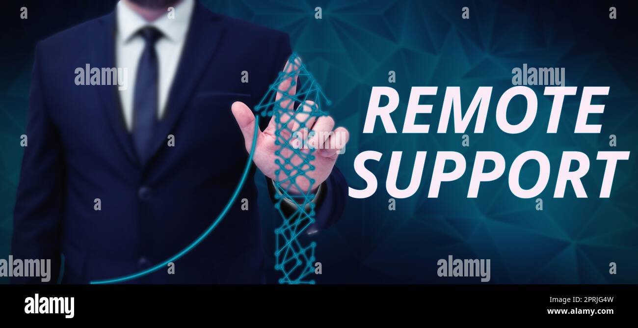 Sign displaying Remote Support, Business showcase help end-users to ...