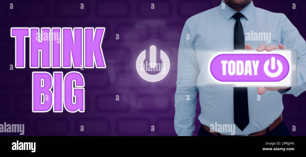 Handwriting text Think Big, Business showcase To plan for something ...