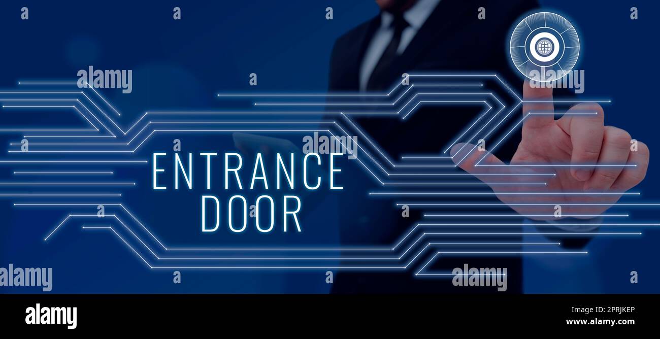 Inspiration showing sign Entrance Door, Concept meaning Way in Doorway ...