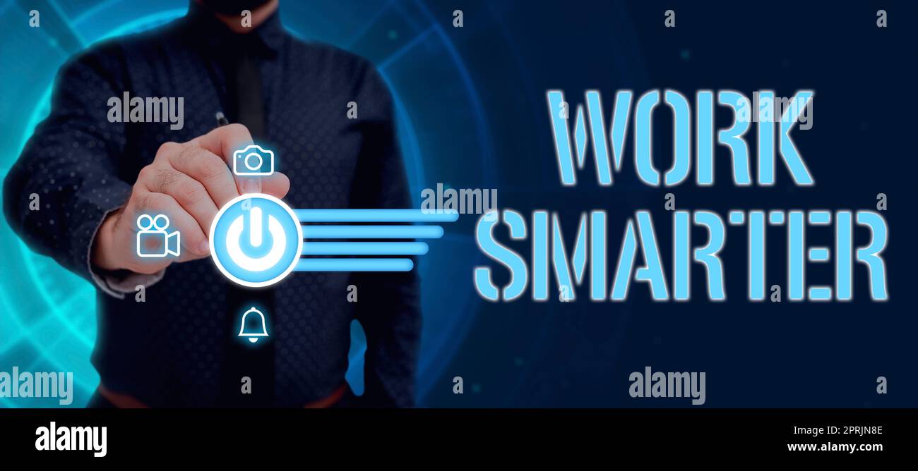 Inspiration showing sign Work Smarter, Business idea Efficiency Be ...