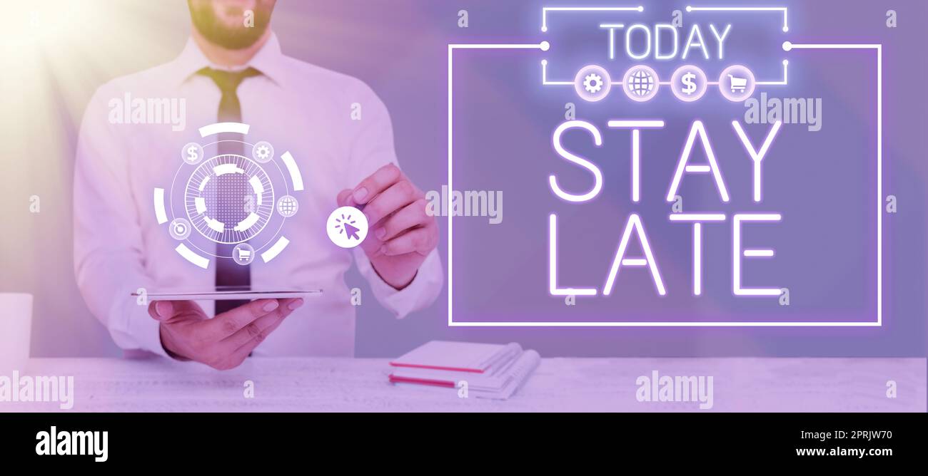 Text showing inspiration Stay Late, Business showcase A routine in ...