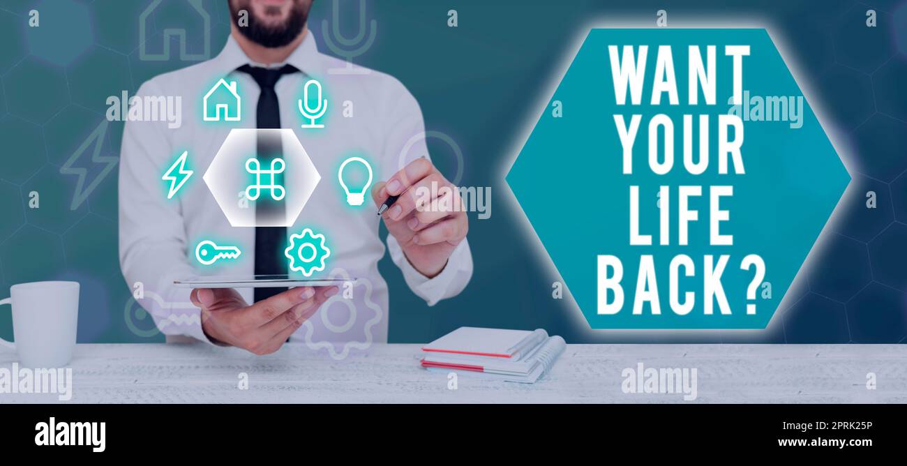 Writing displaying text Want Your Life Back Question, Internet Concept ...