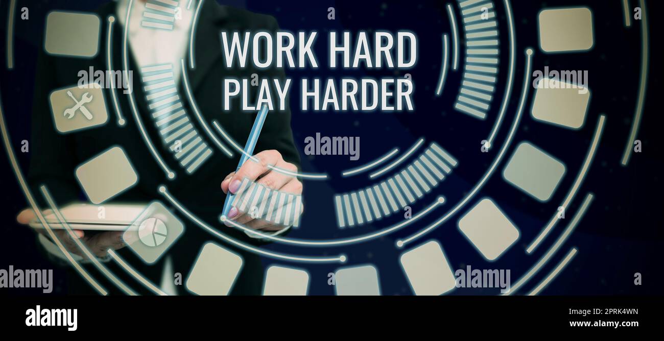 Sign displaying Work Hard Play Harder, Concept meaning a Balance Life ...