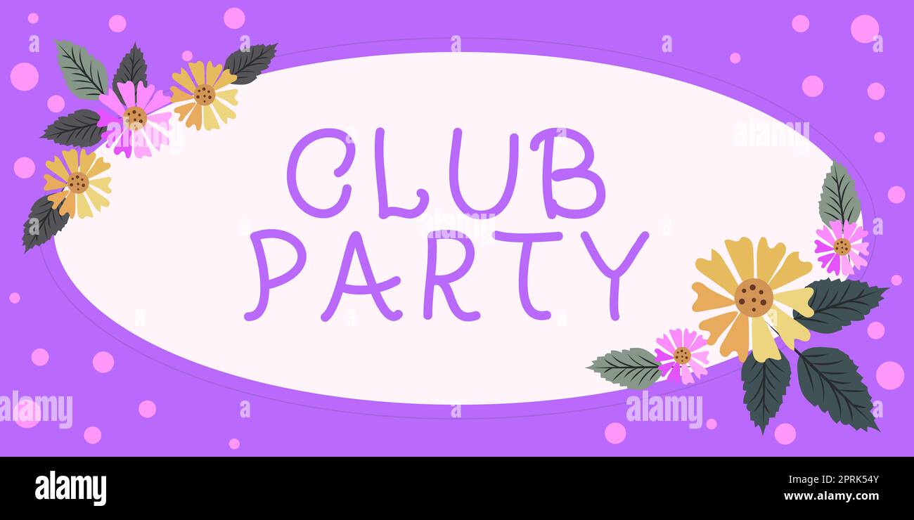 Sign displaying Club Party, Concept meaning social gathering in a place ...