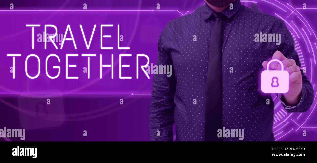 Text sign showing Travel Together, Business concept going to the ...