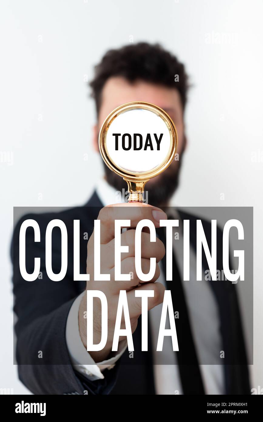 Sign displaying Collecting DataGathering and measuring information on ...