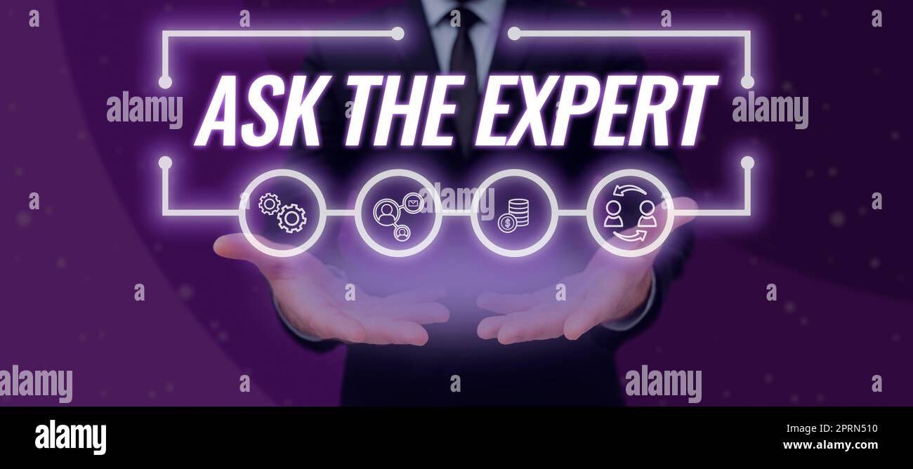 Sign displaying Ask The Expert, Business idea Looking for professional ...