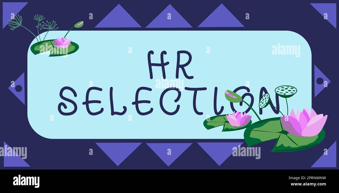 Sign displaying Hr Selection, Concept meaning Process and approached by ...