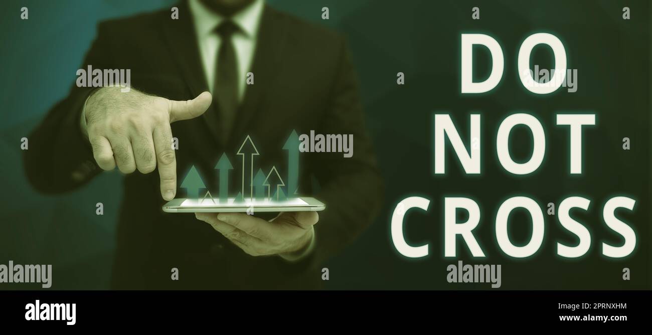 Text showing inspiration Do Not Cross. Business idea Crossing is forbidden dangerous caution ...