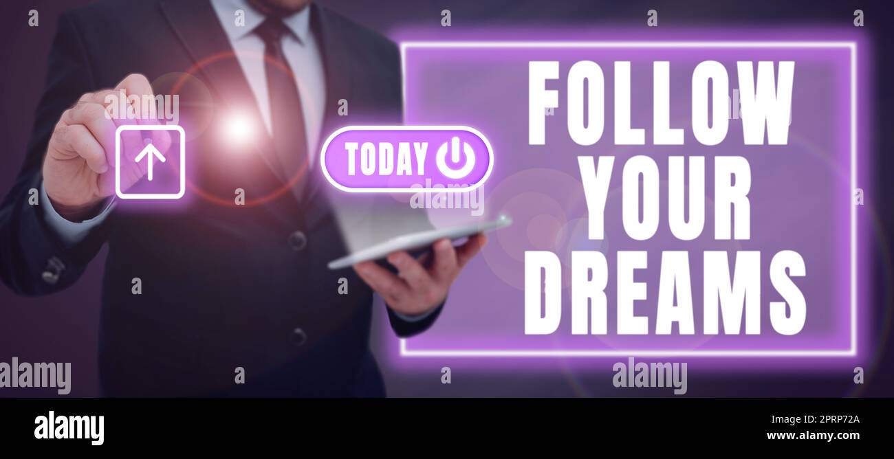 Conceptual caption Follow Your Dreams, Business showcase motivational ...