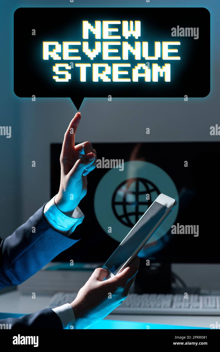 Sign displaying New Revenue StreamAdditional Enhanced Source of Income ...