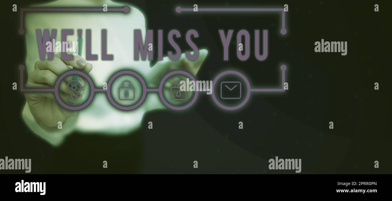 Text sign showing We Ll Miss You. Concept meaning Going to feel sad ...