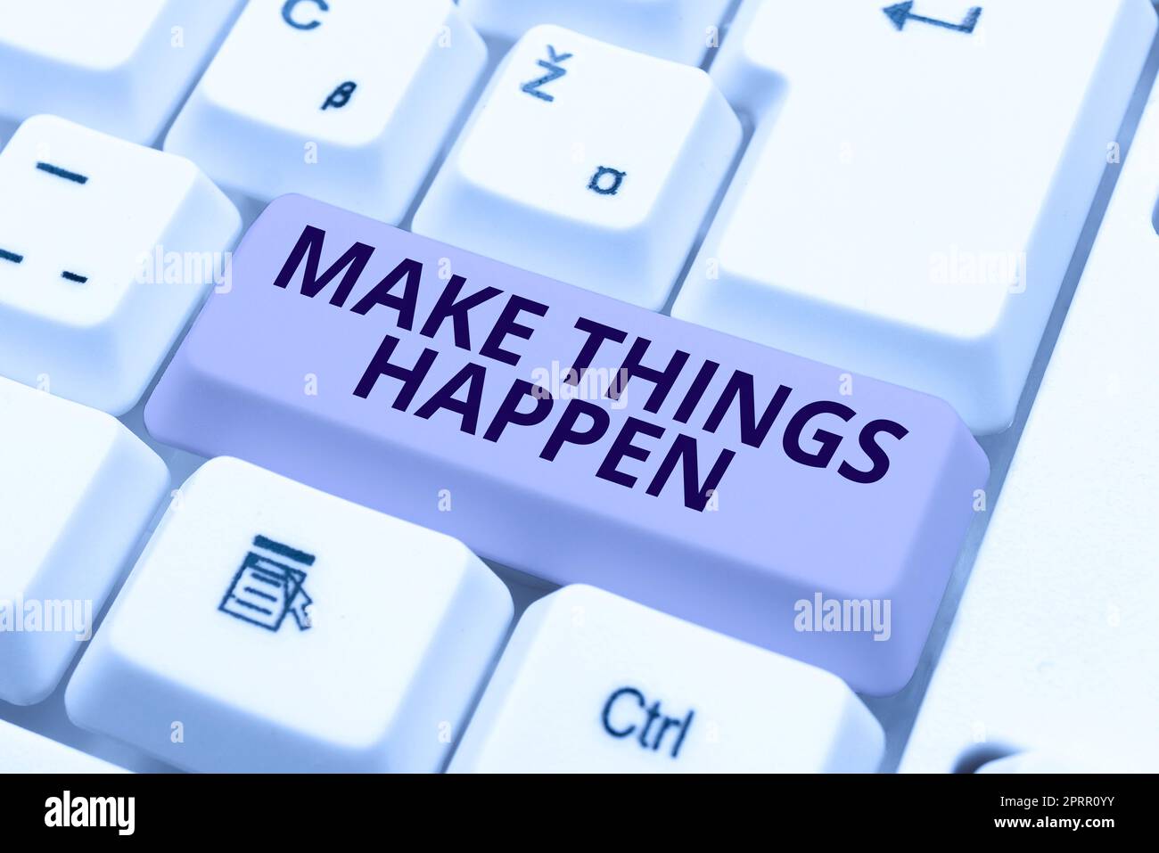 Writing displaying text Make Things HappenExert Effort to Achieve and ...