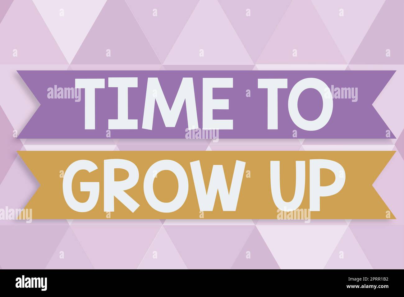 Sign displaying Time To Grow Upknowing that you are mature person have ...