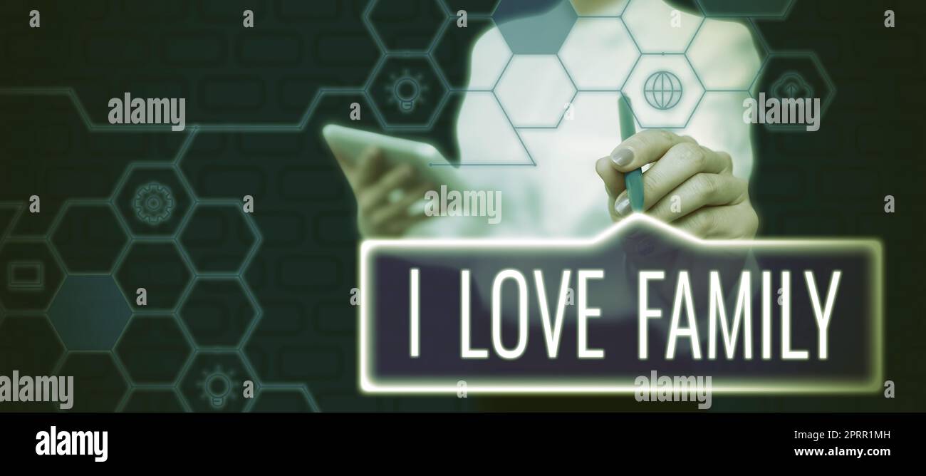 Text sign showing I Love Family. Business overview Good feelings about ...