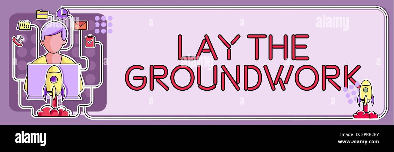 Text caption presenting Lay The GroundworkPreparing the Basics or ...