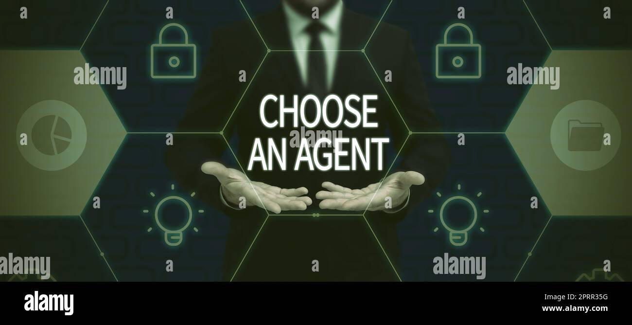 Sign displaying Choose An AgentChoose someone who chooses decisions on ...
