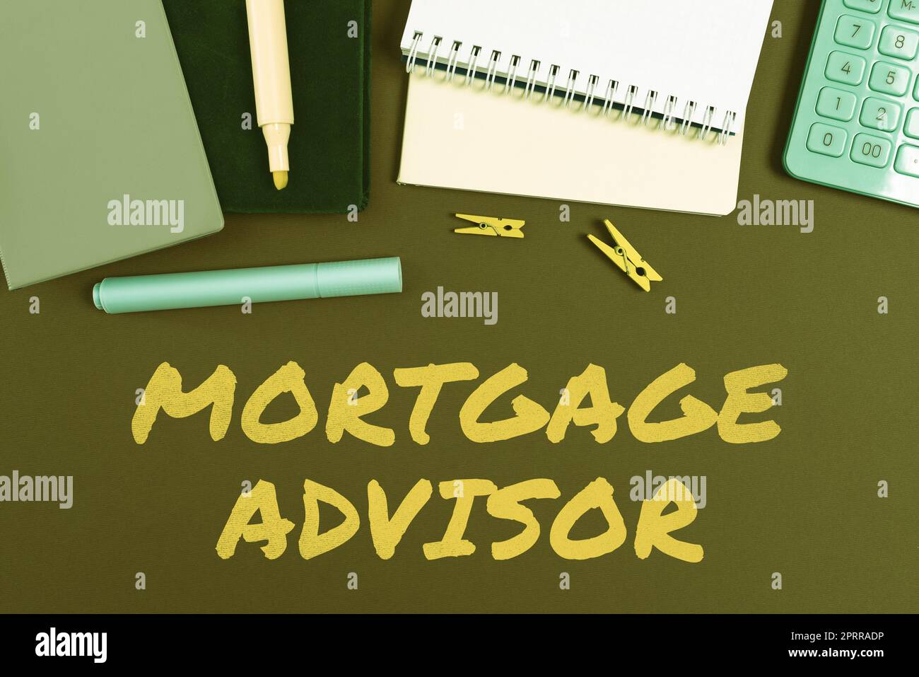 Text showing inspiration Mortgage Advisor, Word for Developing and ...