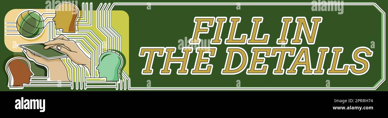 Sign displaying Fill In The Details. Word for Add Information in an ...