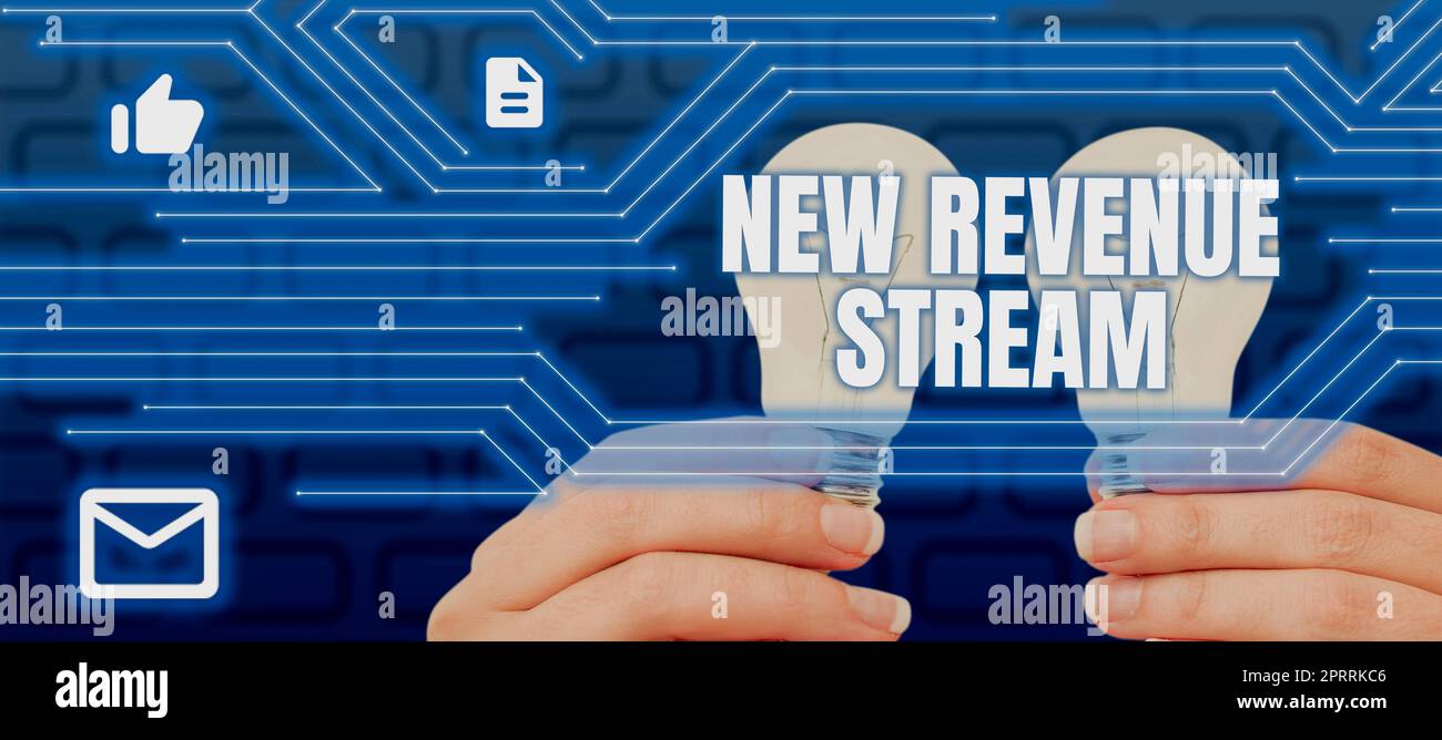 Sign displaying New Revenue StreamAdditional Enhanced Source of Income ...