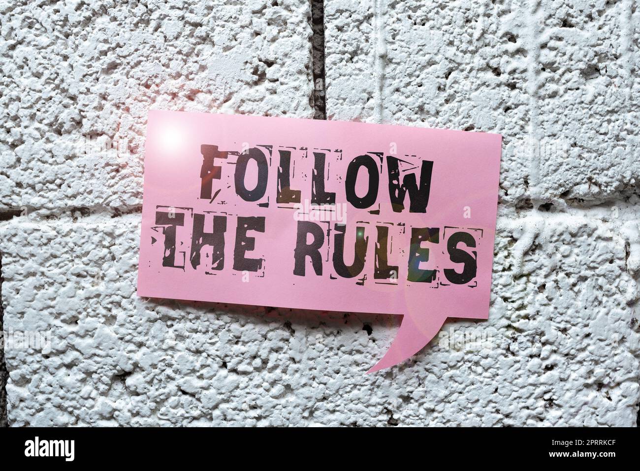 Handwriting text Follow The Rulesorder someone stick to certain place ...