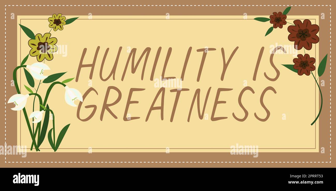 Inspiration showing sign Humility Is Greatness, Business concept being ...