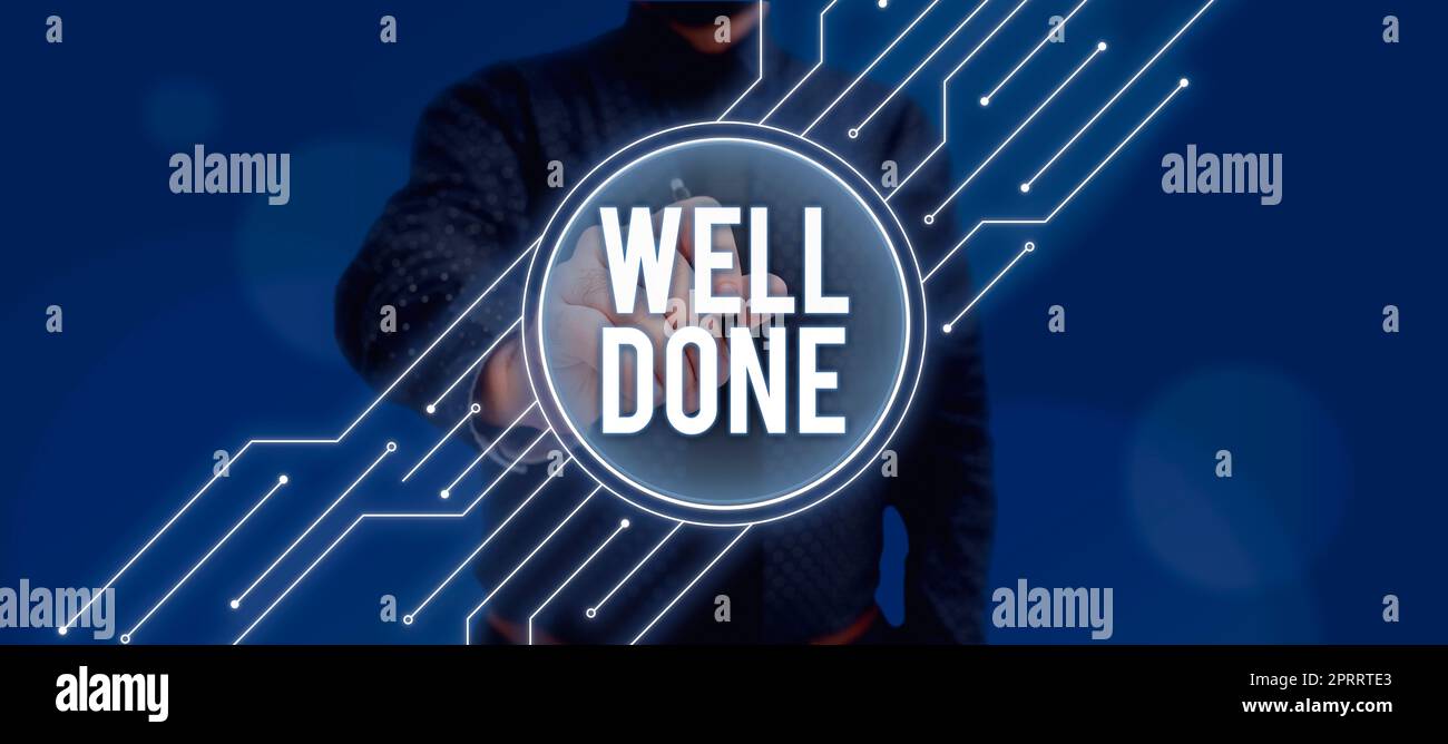 Sign displaying Well Done. Word Written on Peform accurately and ...