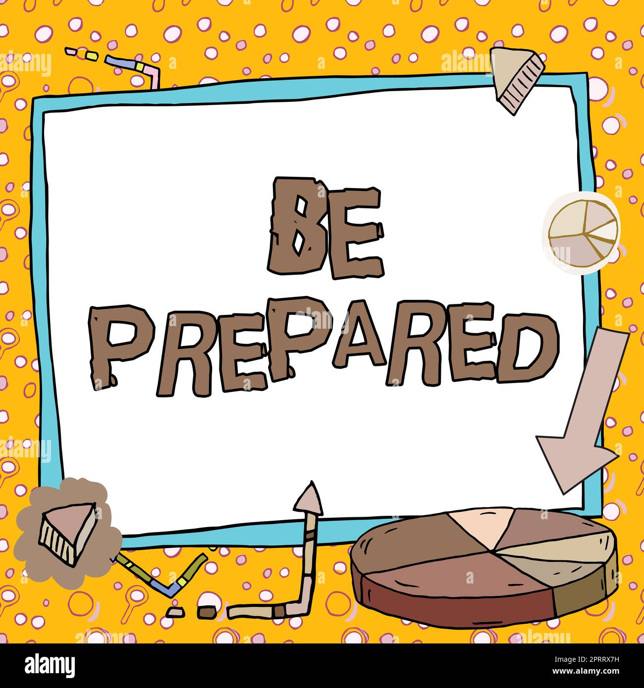 Sign displaying Be Prepared, Business concept make something ready for ...