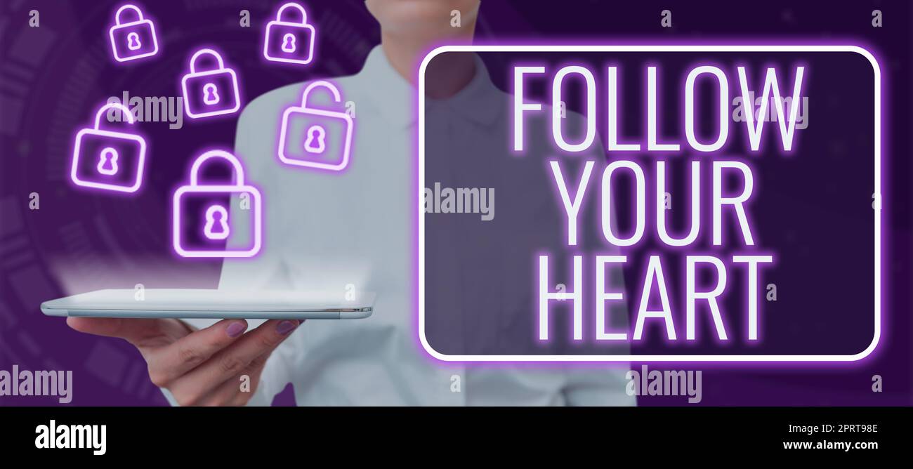 Conceptual caption Follow Your Heart, Business concept Motivation to do ...