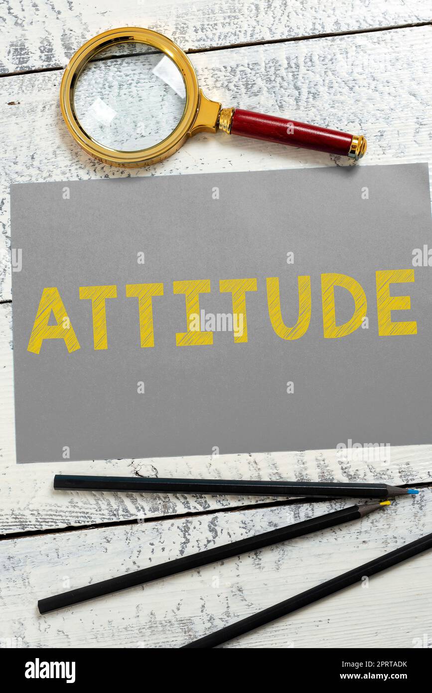 Sign displaying Attitude. Business showcase settled way of thinking or ...