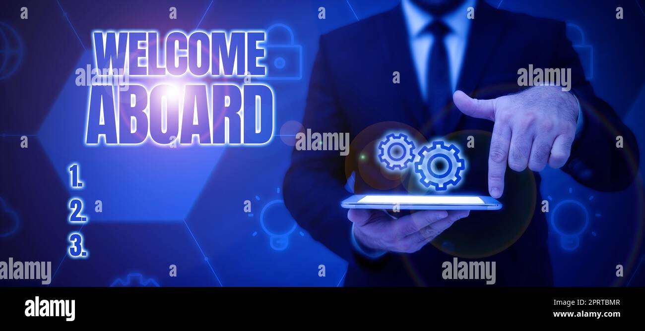 Hand writing sign Welcome AboardExpression of greetings to a person ...