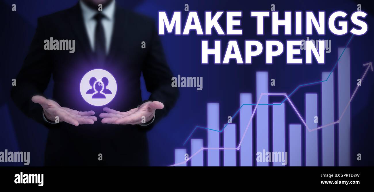 Text showing inspiration Make Things HappenExert Effort to Achieve and ...