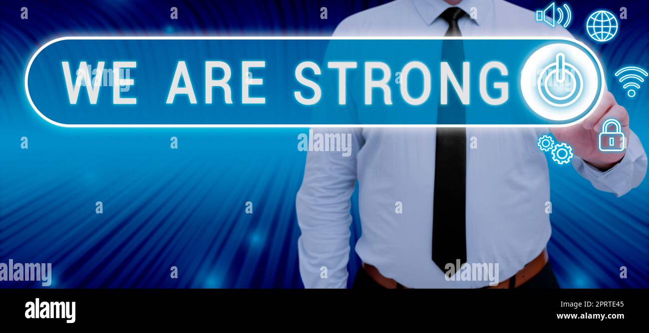 Conceptual display We Are Strong. Business showcase Have great strength ...