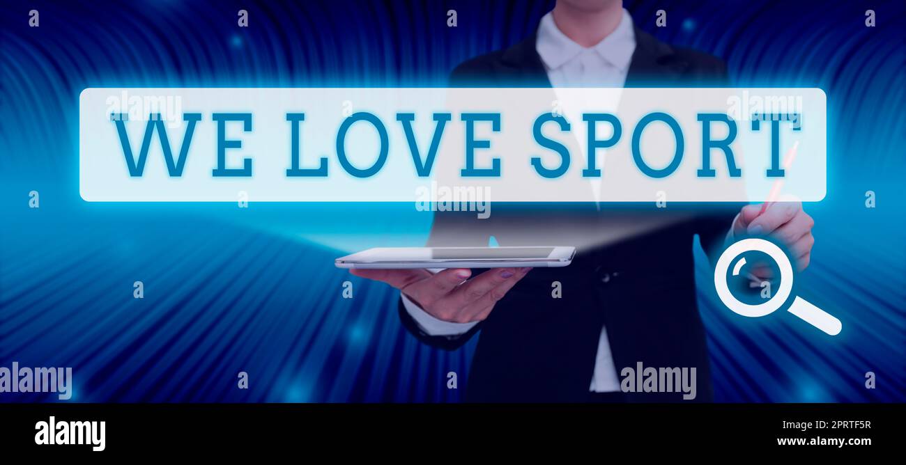 Inspiration showing sign We Love Sport. Concept meaning To like a lot ...
