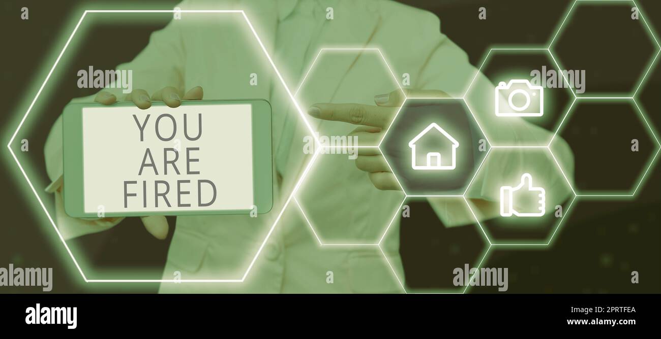 Sign displaying You Are Fired. Business showcase Getting out from the ...