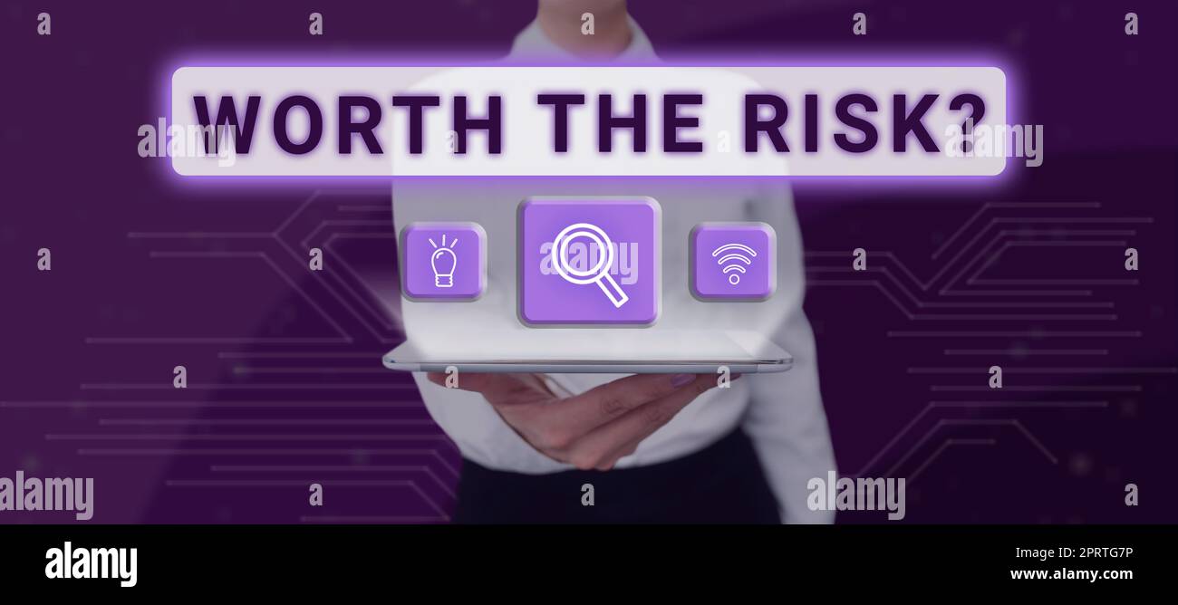 Sign displaying Worth The Risk questionasking if certain action ...