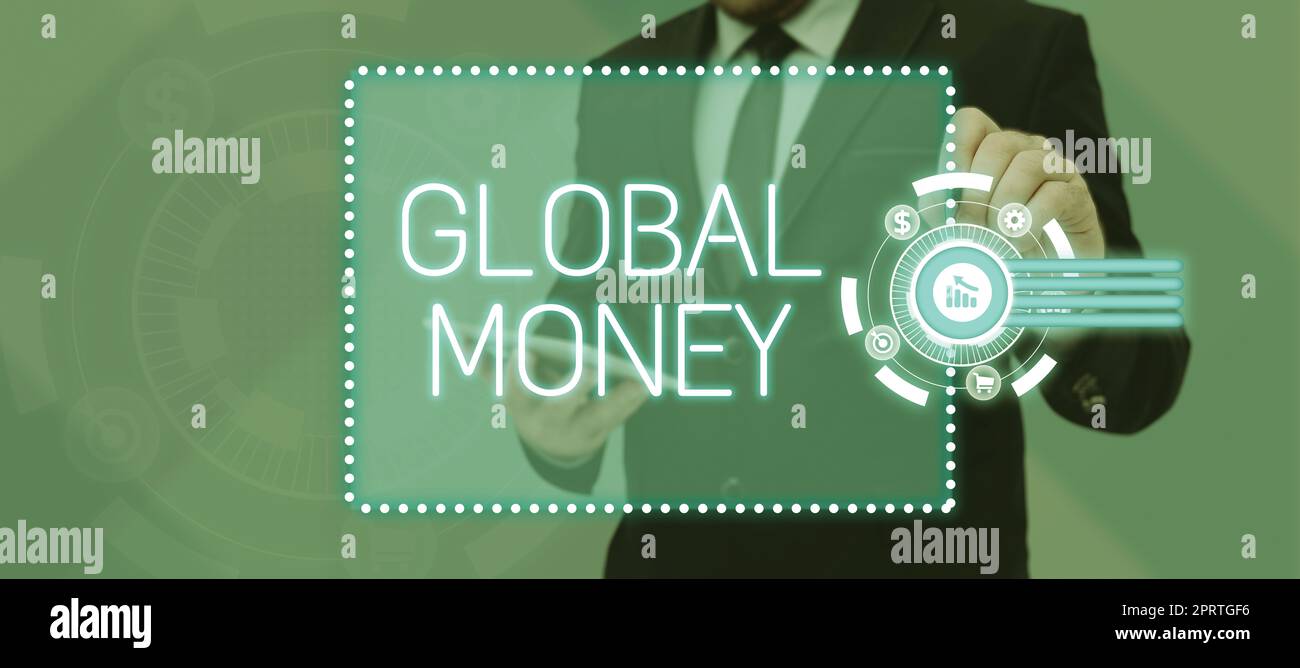 Inspiration showing sign Global Money, Business concept International ...