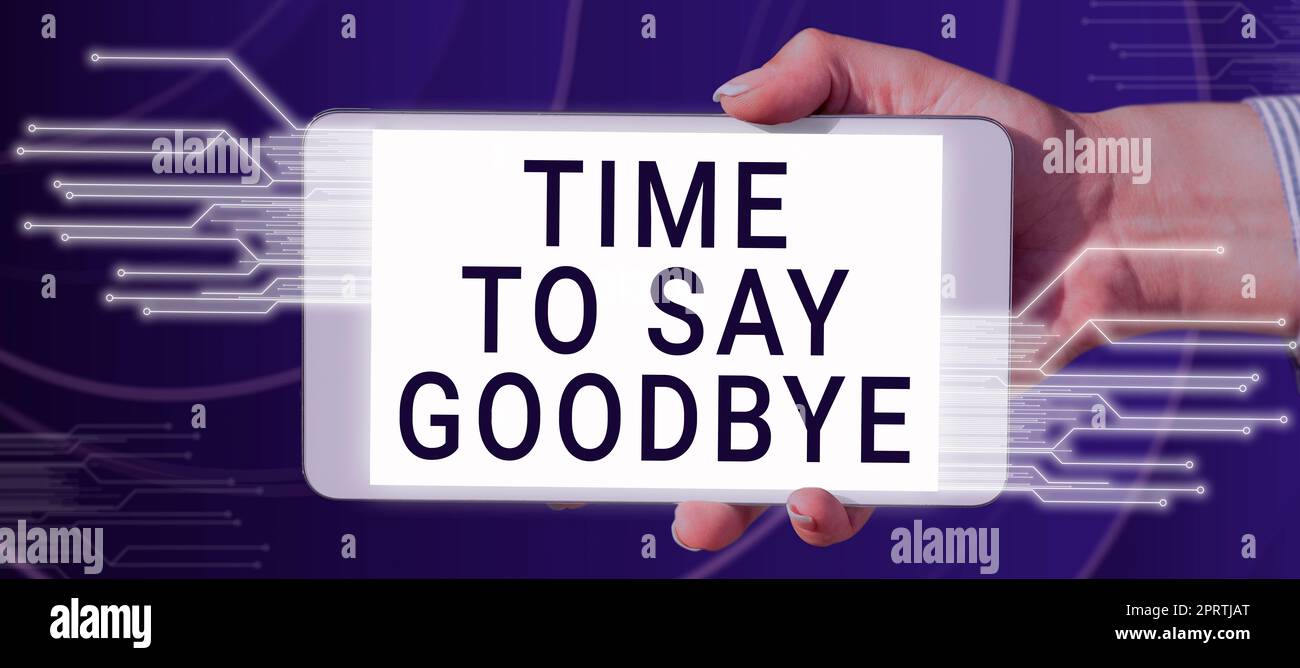 Writing displaying text Time To Say Goodbye. Conceptual photo Bidding ...