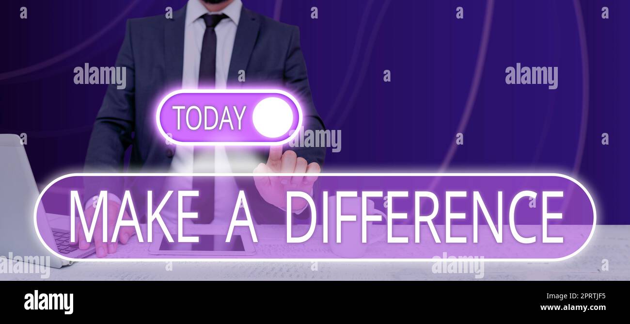 Text sign showing Make A DifferenceMark an effect on a person or ...