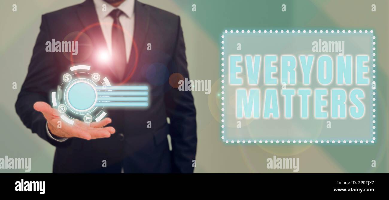 Hand writing sign Everyone Mattersall the people have right to get ...