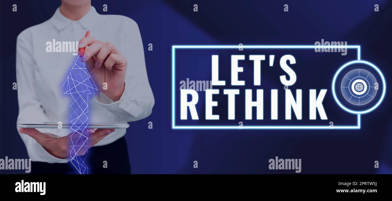 Writing displaying text Let S Rethink, Internet Concept an Afterthought ...