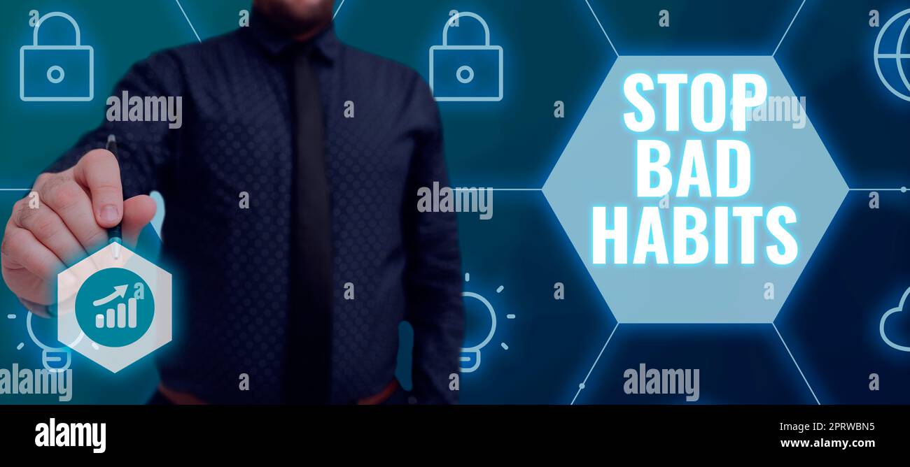 Sign displaying Stop Bad Habitsasking someone to quit doing non good ...