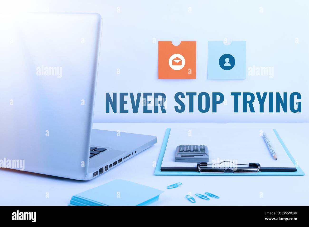 Conceptual display Never Stop TryingDo not give up Continue to Try ...