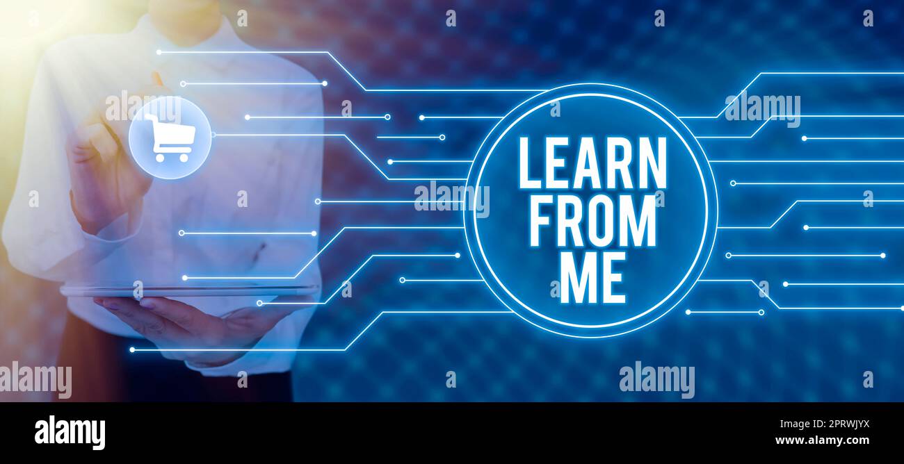 Sign displaying Learn From Me. Internet Concept Follow my lead and ...