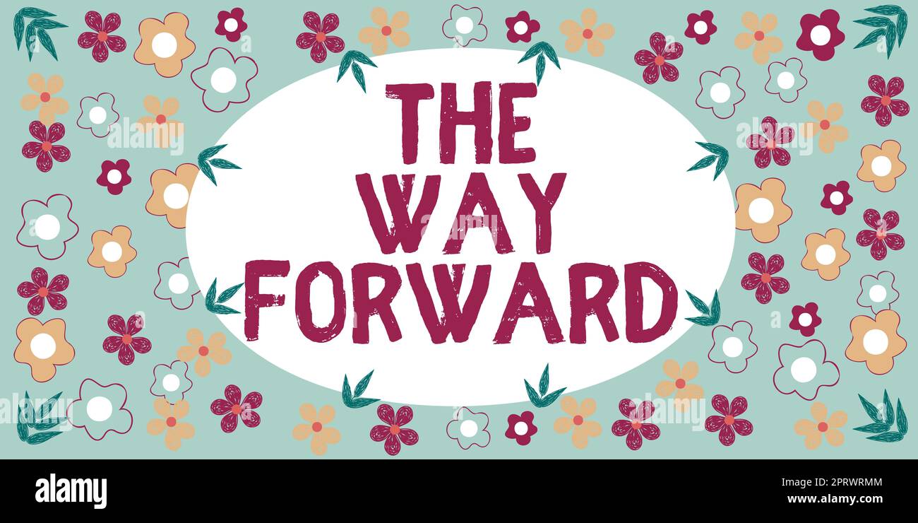 Hand writing sign The Way Forward, Business approach Direction to keep ...