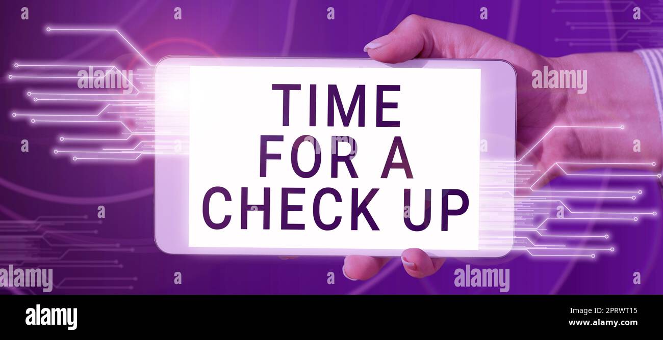 Sign displaying Time For A Check Up. Word for a Thorough Examination ...