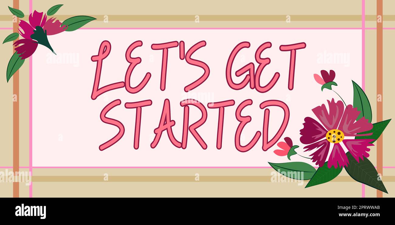 Hand writing sign Let s is Get StartedTo begin doing or working on something Bring it ON ...