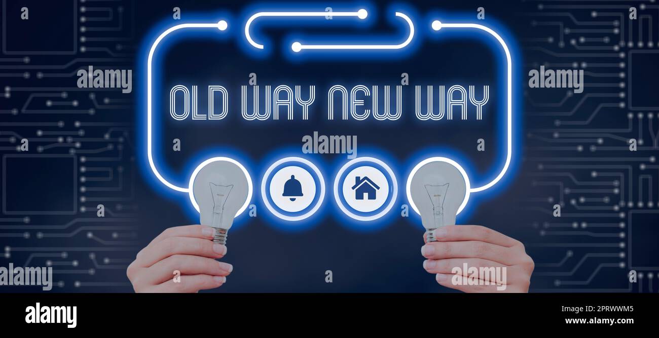 Text sign showing Old Way New WayThe different way to fulfill the ...