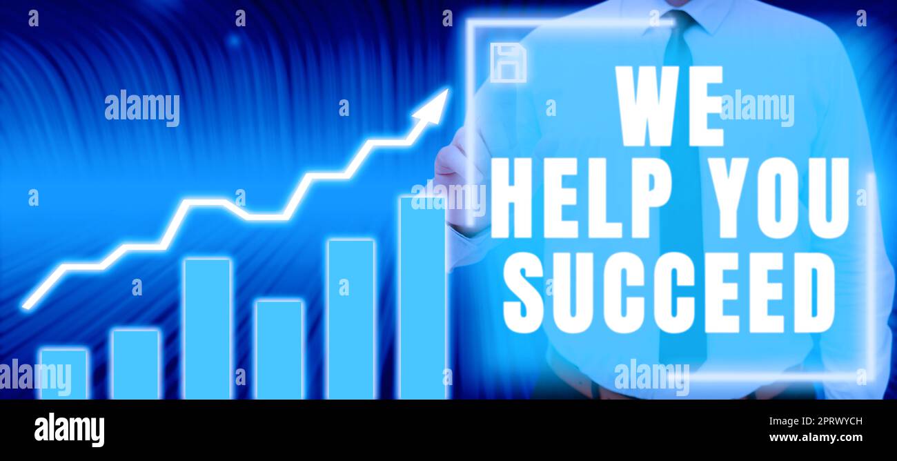 Inspiration showing sign We Help You Succeed. Business approach Aided ...