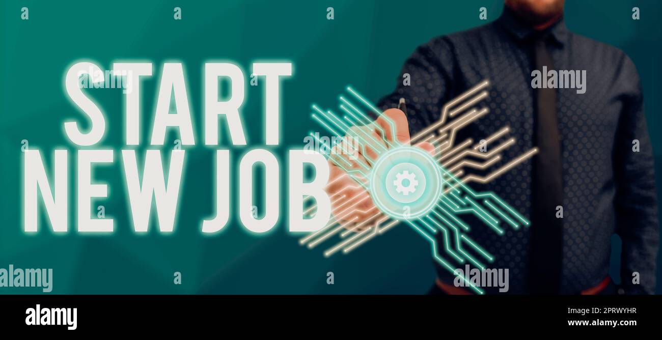 Sign displaying Start New Jobgetting recruited in company Sign fresh ...